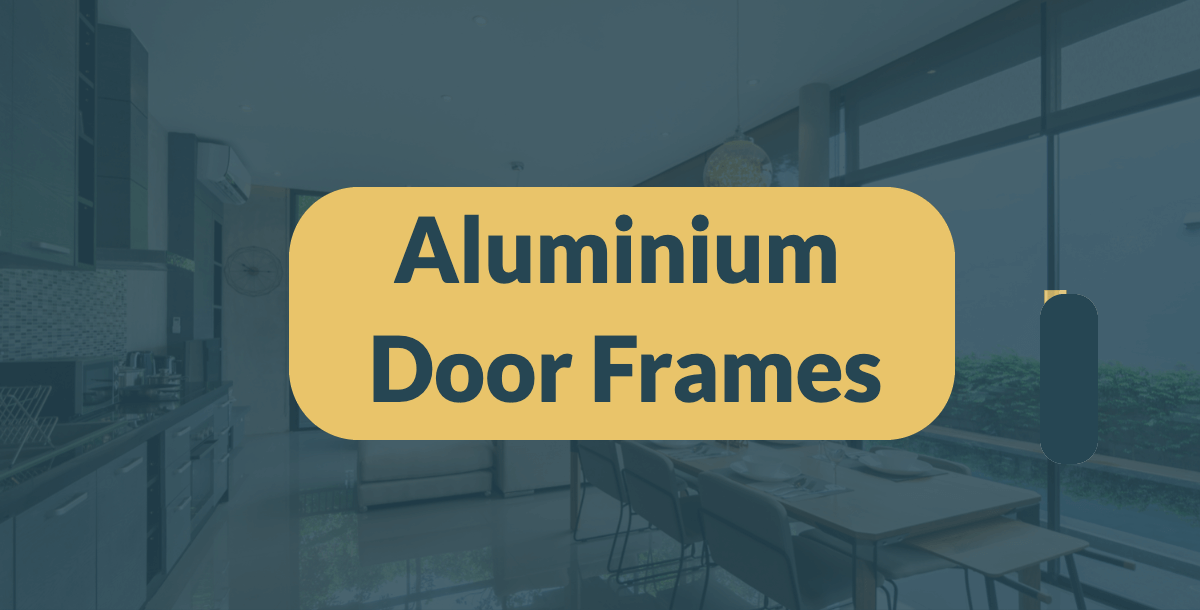 Aluminium Door Frames: The Future of Doors - Zeenee Aluminum