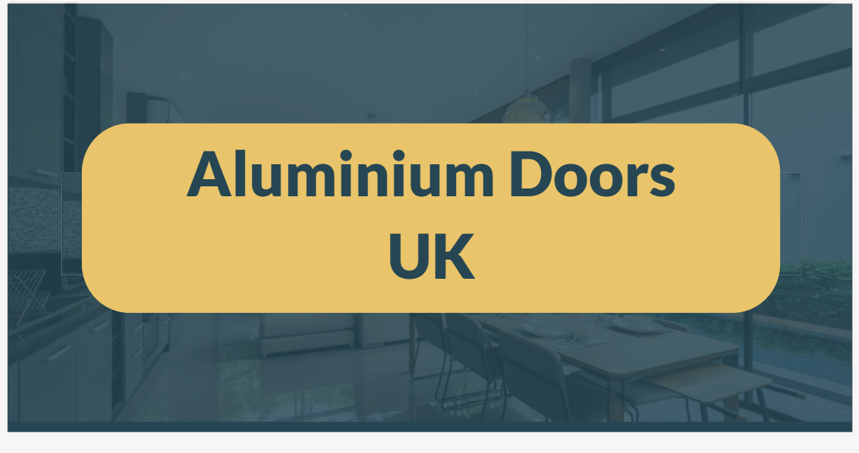 Aluminium Doors UK : The Perfect Entrance Doors